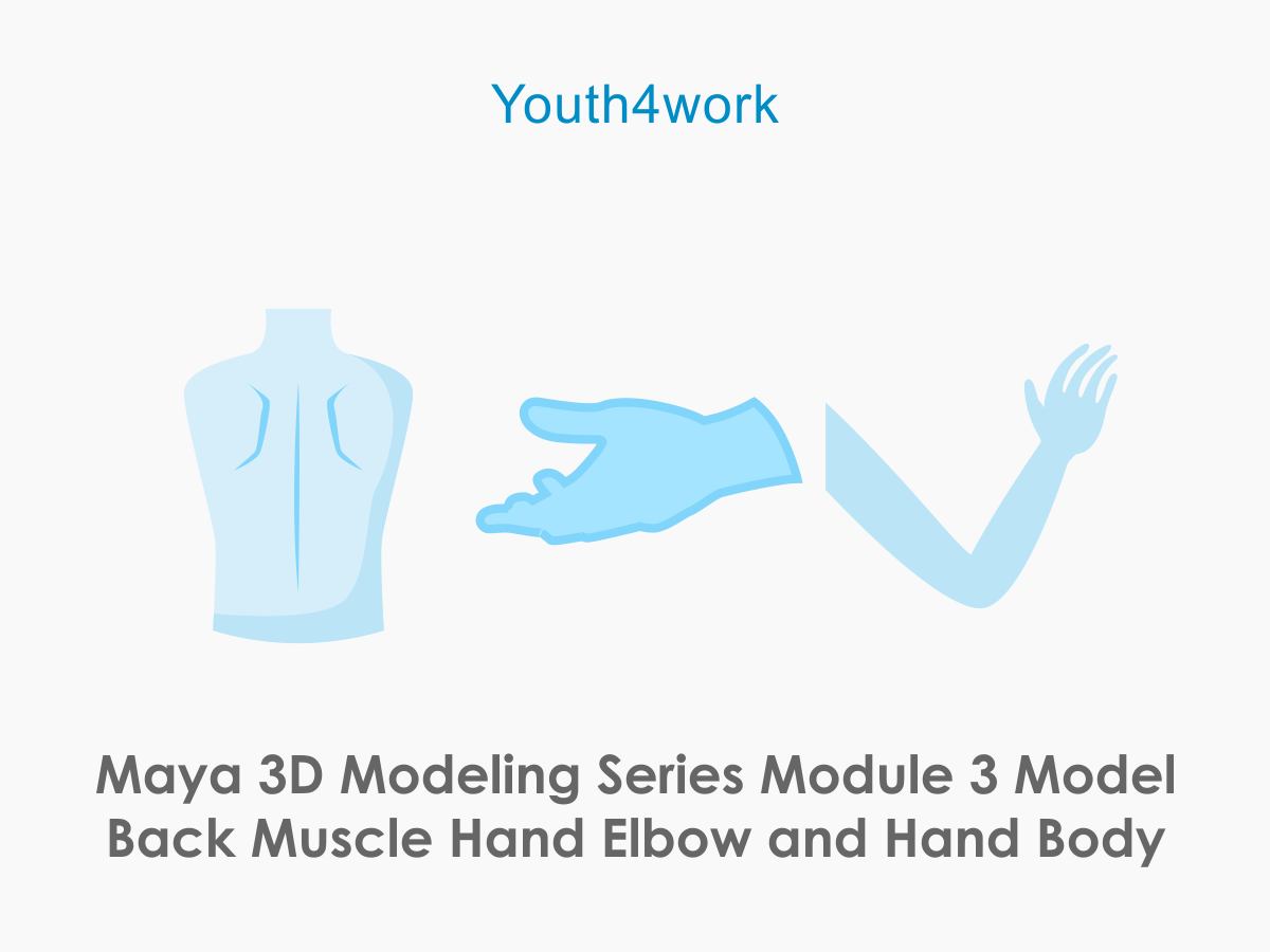 Maya 3D Module 3- Model Back Muscle, Hand, Elbow and Hand Body