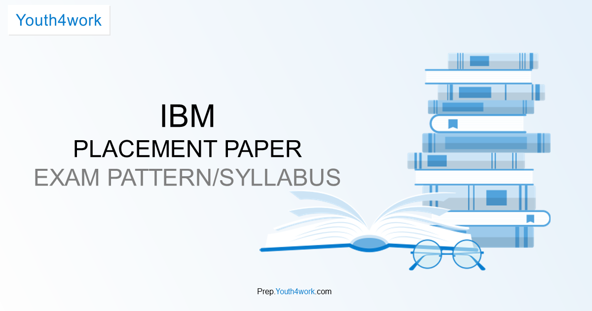 IBM Recruitment, Test Pattern, Eligibility, Previous year Placement Papers