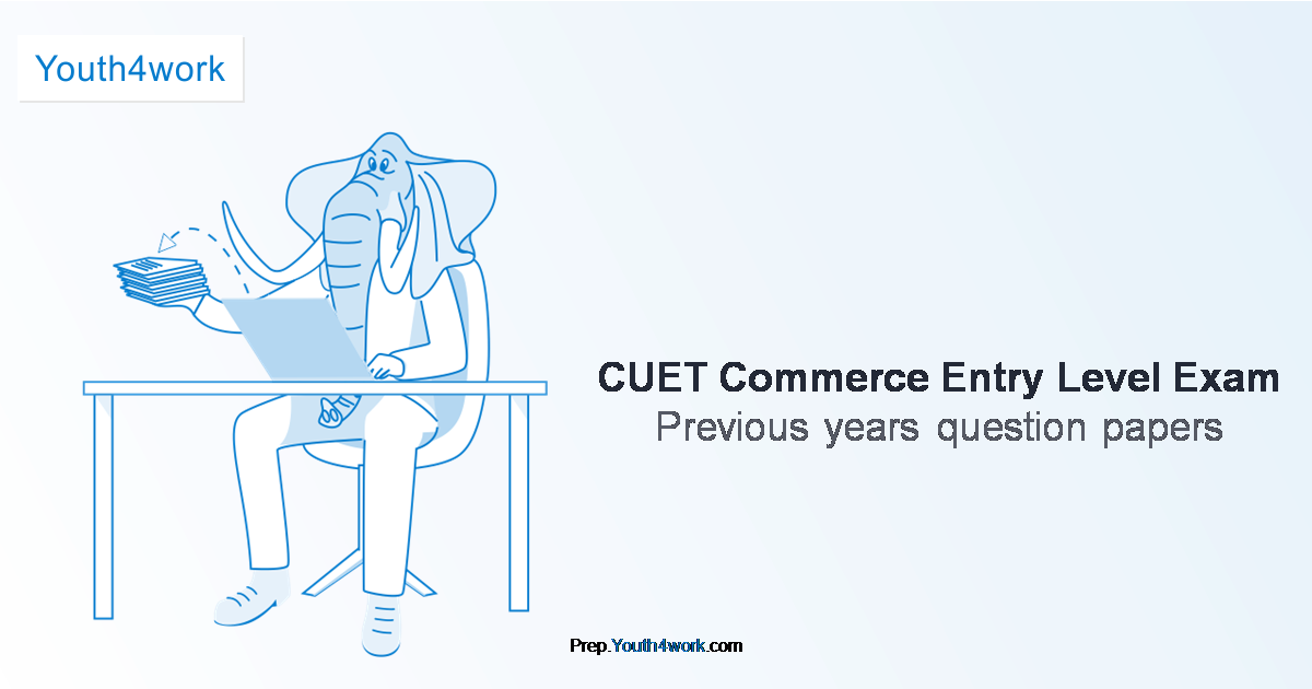 CUET Commerce Entrance Exam Pattern, Details and Previous Year Papers