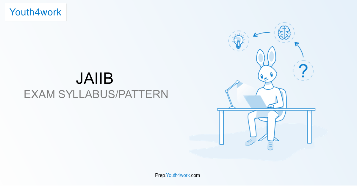 JAIIB Exam Pattern, Syllabus, Previous Year Papers