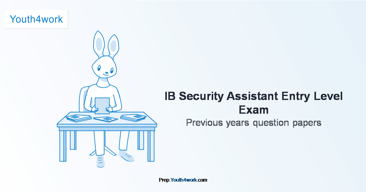 IB Security Assistant Exam Pattern, Details and Previous Year Papers