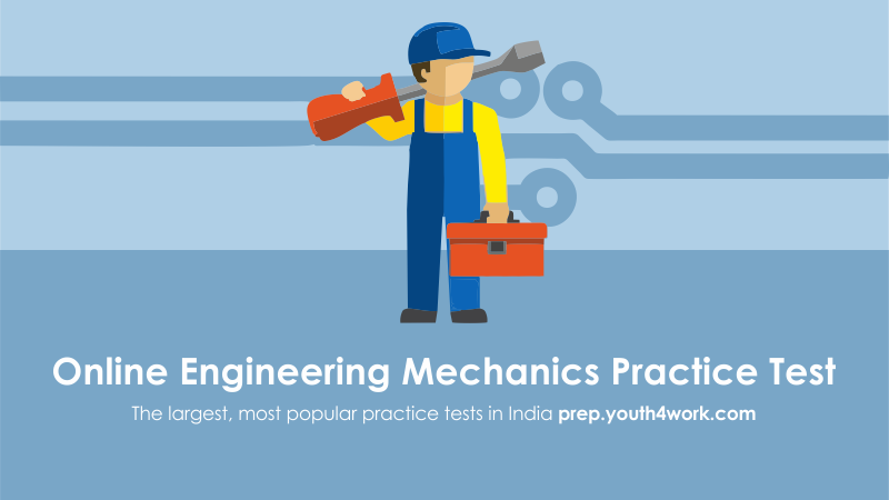 Practice Free Online Engineering Mechanics Mock Test, Sample Papers
