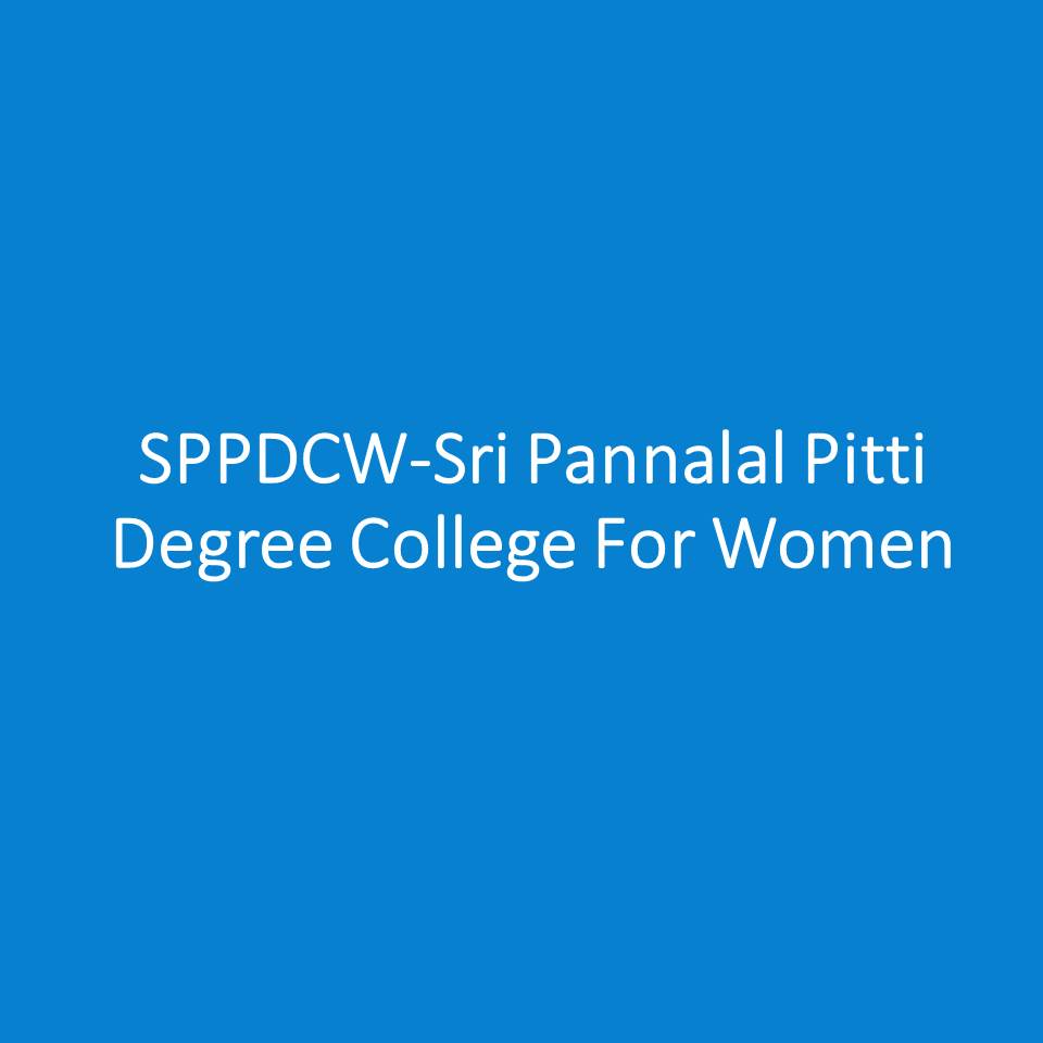 How is SPPDCW-Sri Pannalal Pitti Degree College For Women ?-SPPDCW-Sri ...