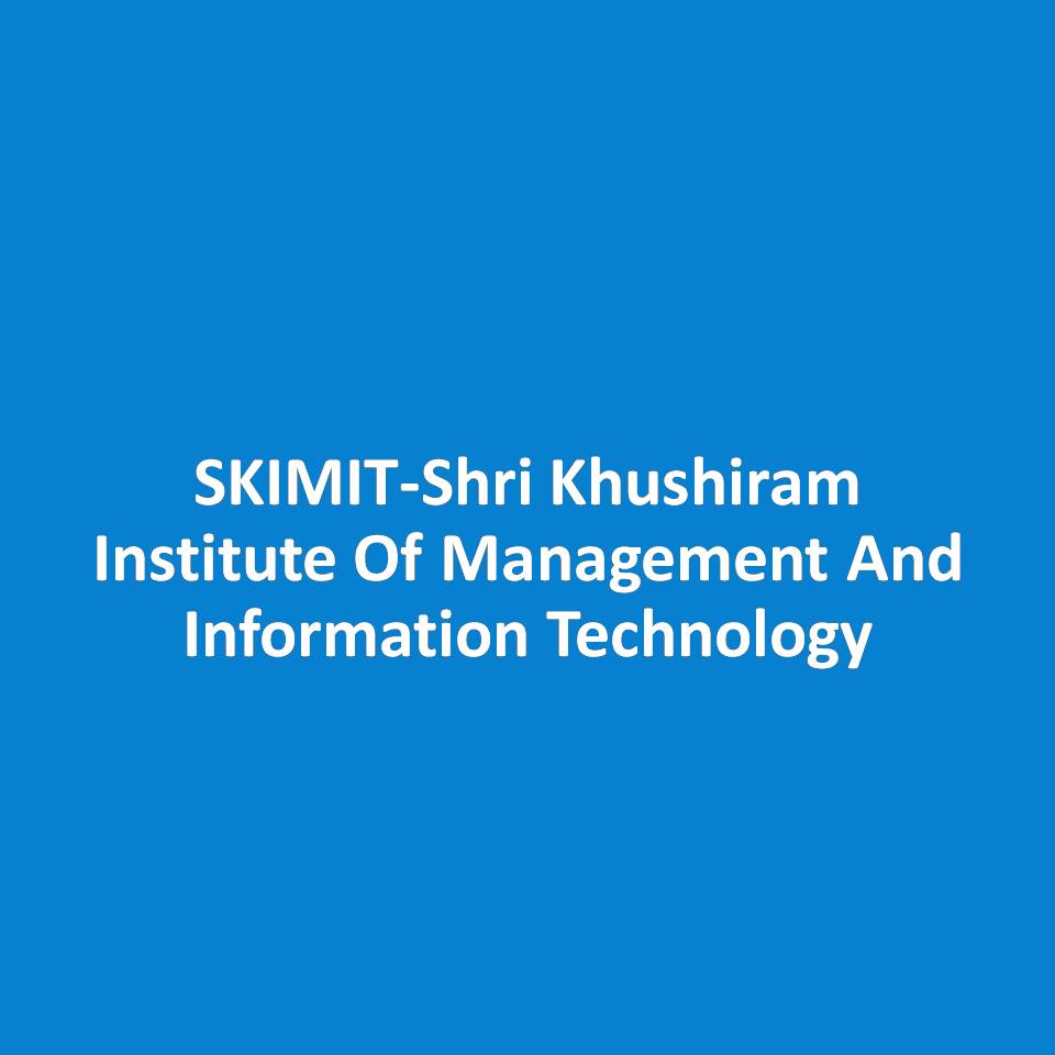 SKIMIT-Shri Khushiram Institute Of Management And Information Technology