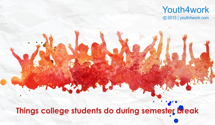 Humour - 5 Things college students do during semester break Blog